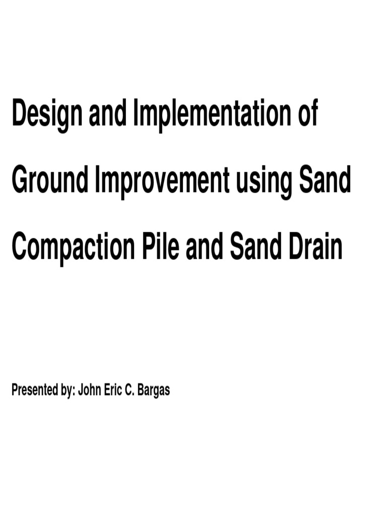 Design and Implementation of Ground Improvement Using Sand Drain and ...