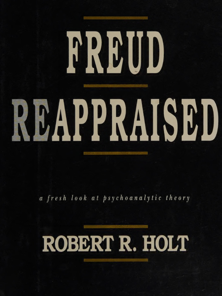 Freud Reappraised A Fresh Look at Psychoanalytic Theory (Robert R. Holt ...
