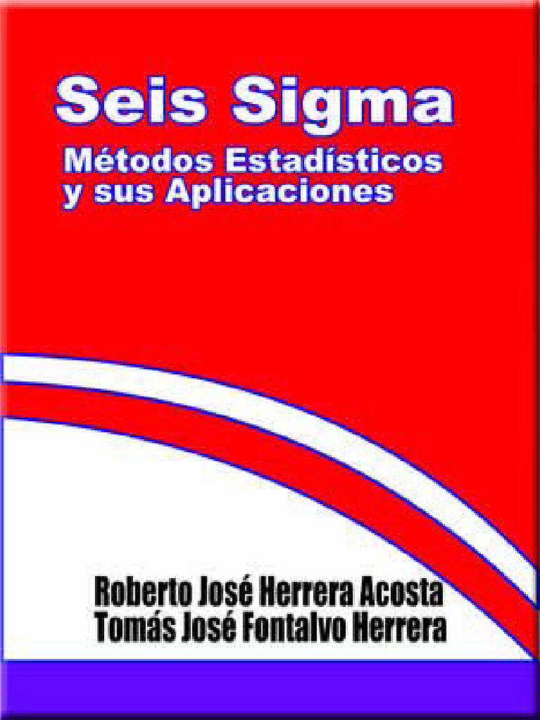 6 Sigma Metodos Estadisticos y Sus Aplicaciones | PDF