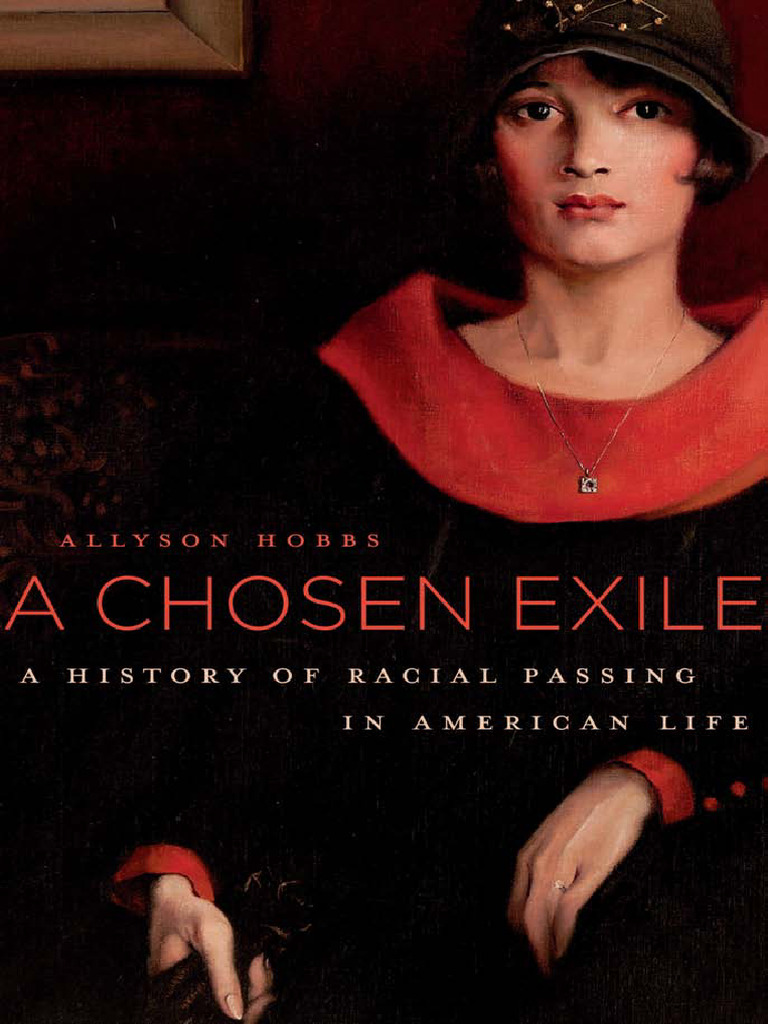 A Chosen Exile A History of Racial Passing in American Life by Allyson ...