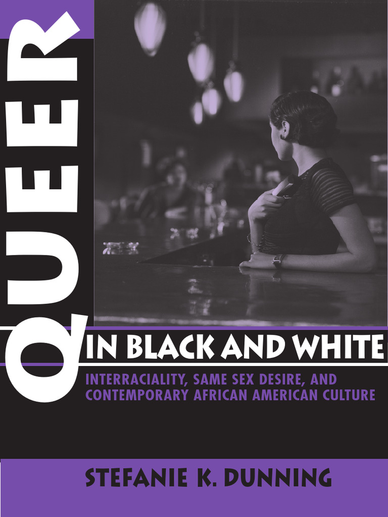 Stefanie K Dunning Queer In Black And White Interraciality Same