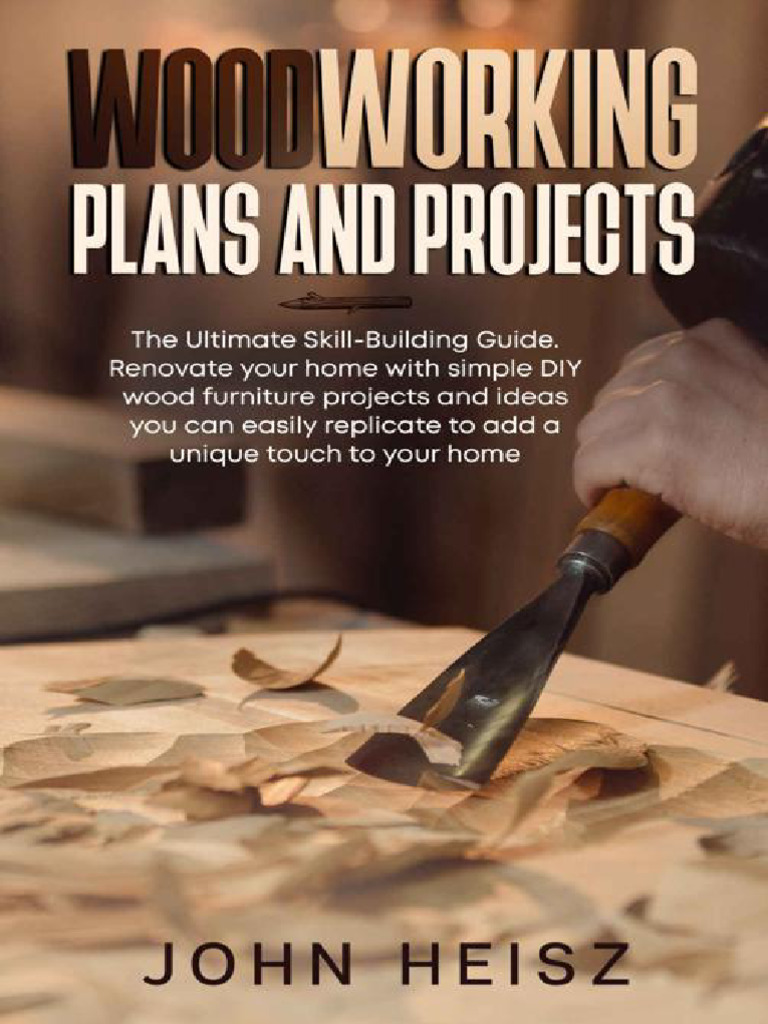WOODWORKING PLAN AND PROJECTS The Ultimate Skill-Building Guide ...