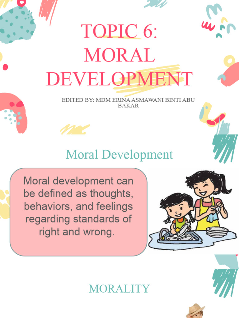 Topic 6 - Moral Development | PDF | Morality | Behavior