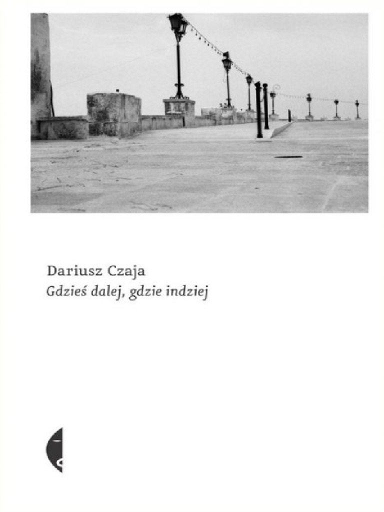 Czaja Dariusz - Gdzieś Dalej, Gdzie Indziej | PDF