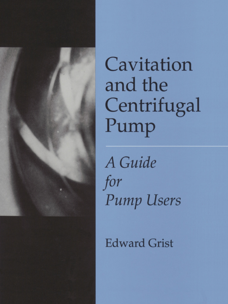 Cavitation and The Centrifugal Pump A Guide For Pump Users (Edward ...