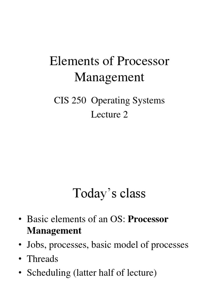Elements of Processor Management: CIS 250 Operating Systems | PDF ...