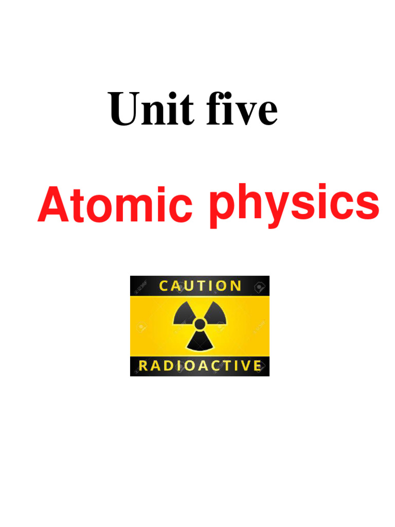 Atomic Physics: IGCSE Unit 5 Guide | PDF | Radioactive Decay | Atomic ...