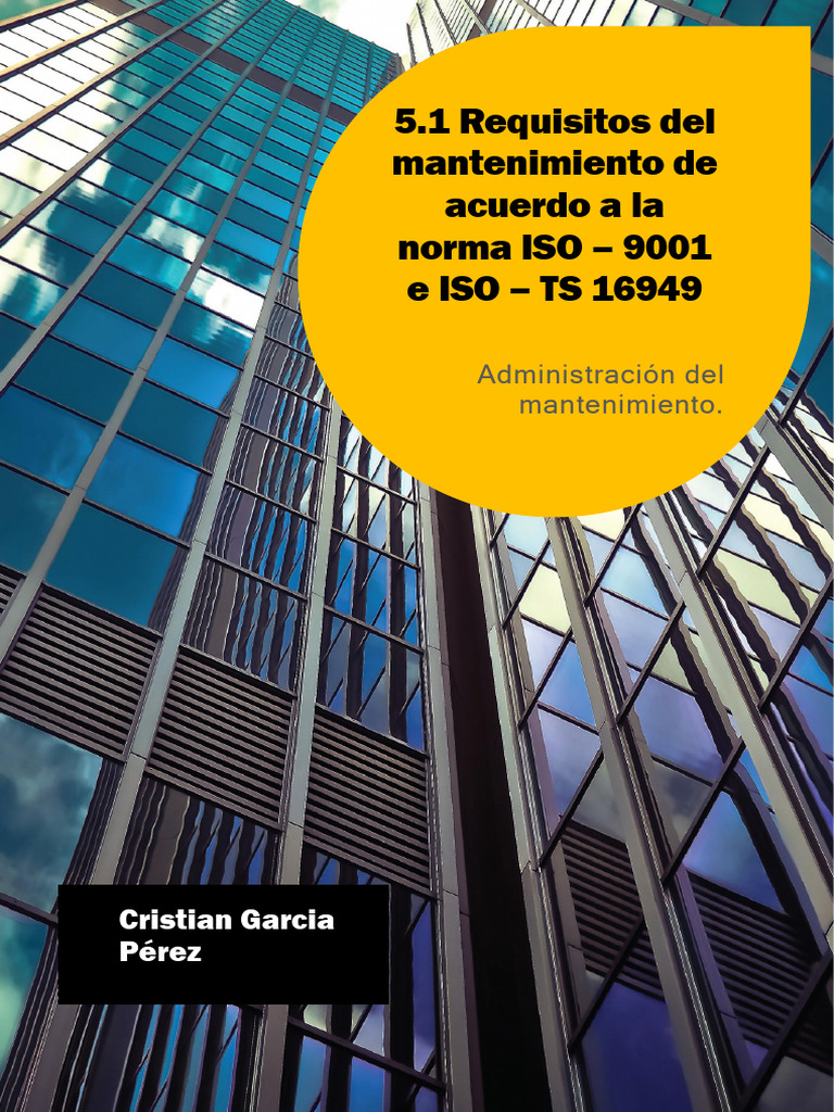 5.1 Requisitos del mantenimiento de acuerdo a la norma ISO-9001 e ISO TS 16949. | PDF | Calidad ...