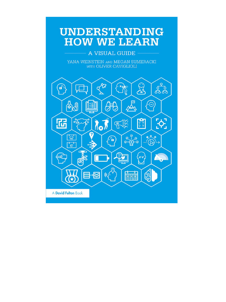 Yana Weinstein - Megan Sumeracki - Oliver Caviglioli - Understanding How We Learn - A Visual ...