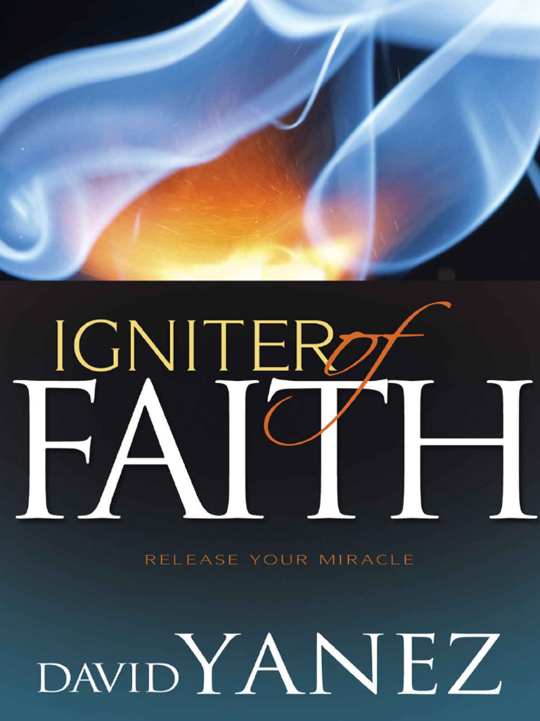 David Yanez Igniter of Faith | PDF | Faith Healing | Miracle