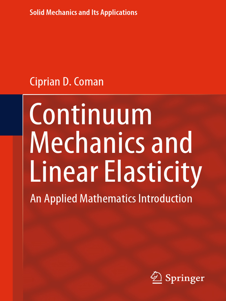Continuum Mechanics and Linear Elasticity: Ciprian D. Coman | PDF ... Continuum Mechanics and Linear Elasticity: Ciprian D. Coman | PDF ...
