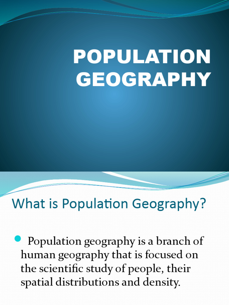 Population Geography | PDF | Urbanization | Population Growth
