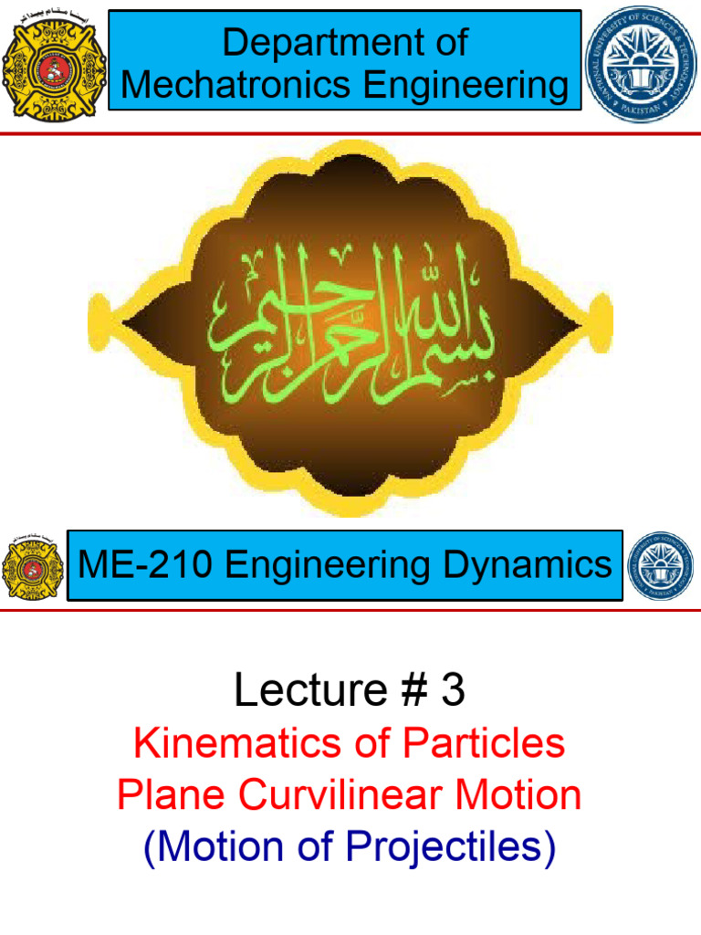 Lec #3 (Kinematics of Particles-Curvilinear Motion-Motion of Projectile ... Lec #3 (Kinematics of Particles-Curvilinear Motion-Motion of Projectile ...