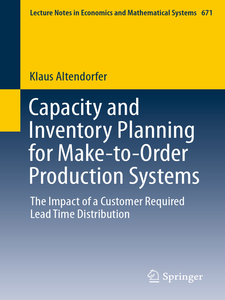 Capacity and Inventory Planning For Make-to-Order Production Systems ... Capacity and Inventory Planning For Make-to-Order Production Systems ...