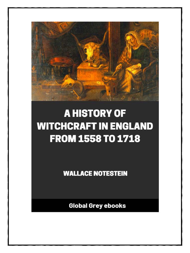 The History of Witchcraft in England From 1558 To 1718 - Wallace ...