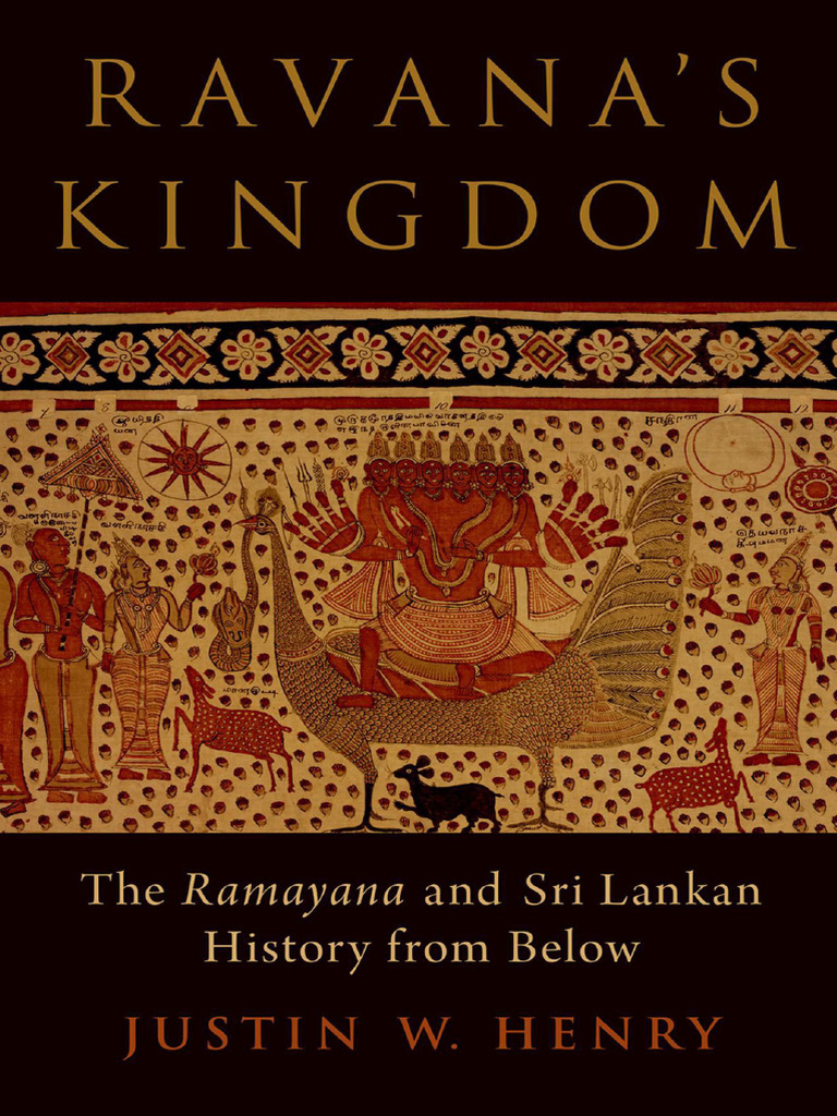 Ravanas Kingdom The Ramayana and Sri Lankan History From Below ...