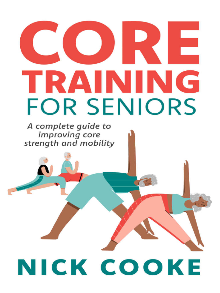Core Training For Seniors - Nick Cooke | PDF | Abdomen | Musculoskeletal System