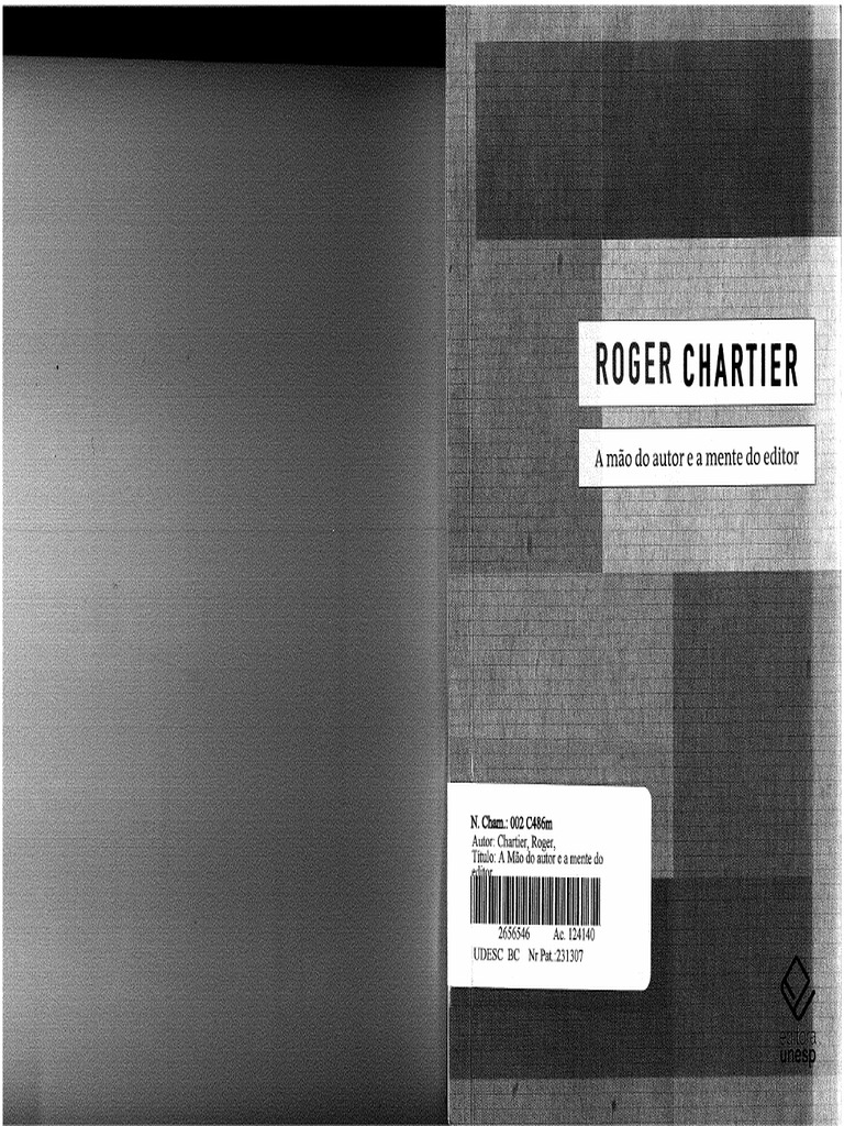 2 - CHARTIER, Roger. A Mão Do Autor e A Mente Do Editor | PDF