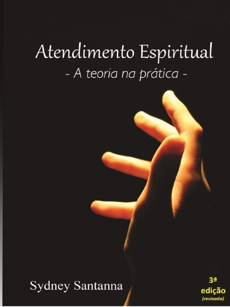 Atendimento Espiritual - A Teoria Na Pratica (Sydney Santanna) | PDF