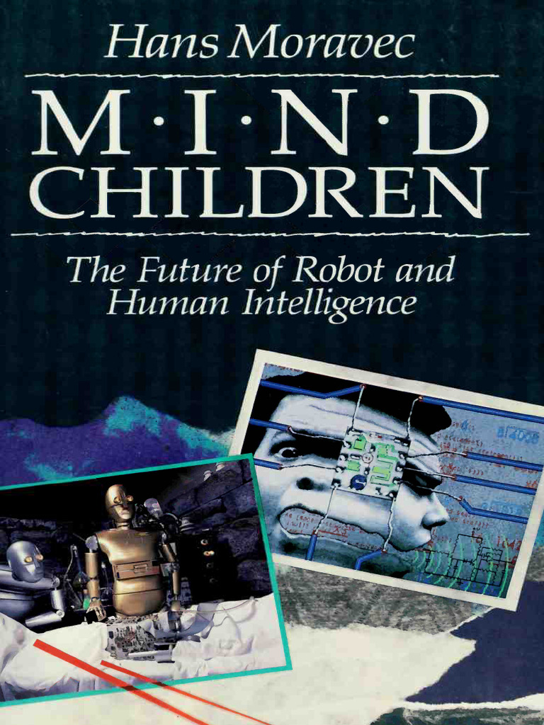 Moravec, H. (1990) Mind Children | PDF | Artificial Intelligence ...