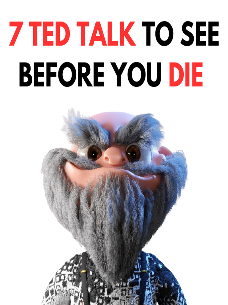 7 TED Talks To See Before You Die! | PDF
