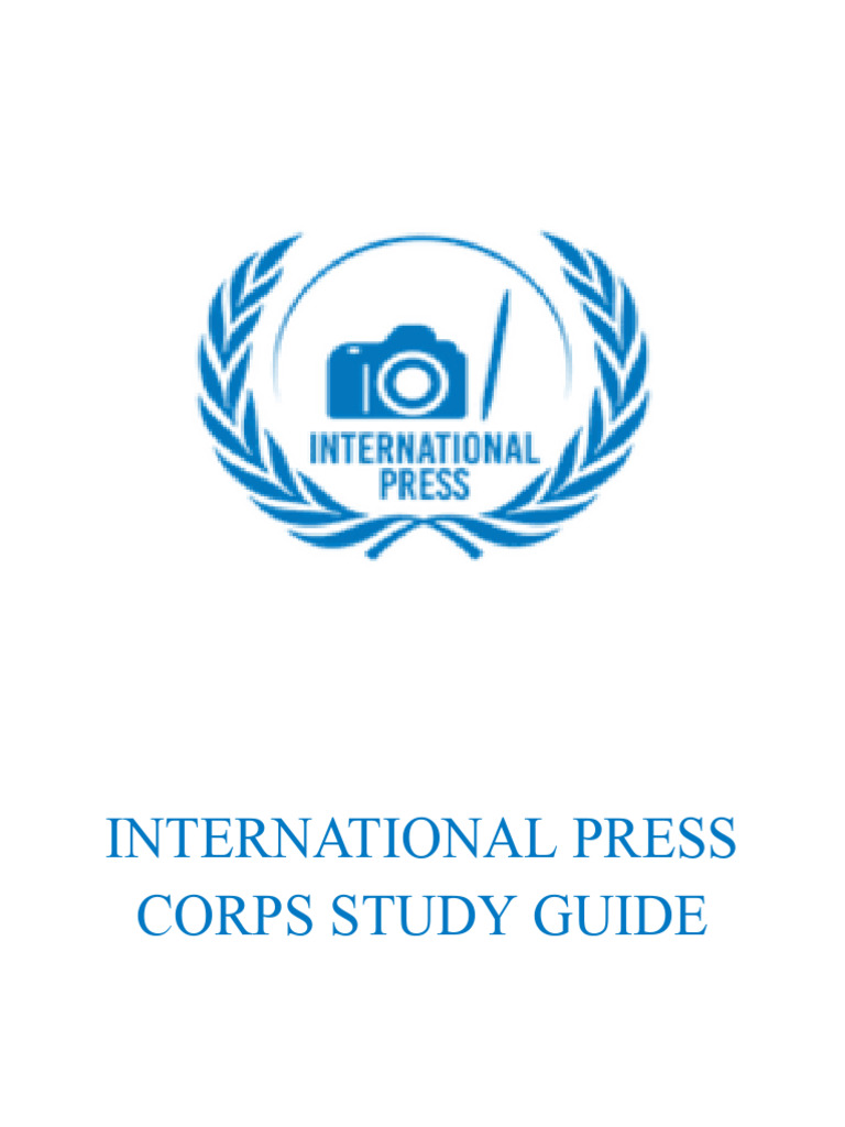 International Press Corps Study Guide | PDF | Business | Politics