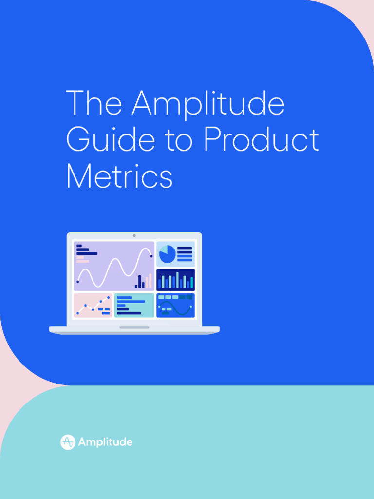 The Amplitude Guide To Product Metrics | PDF | Performance Indicator | Business Intelligence