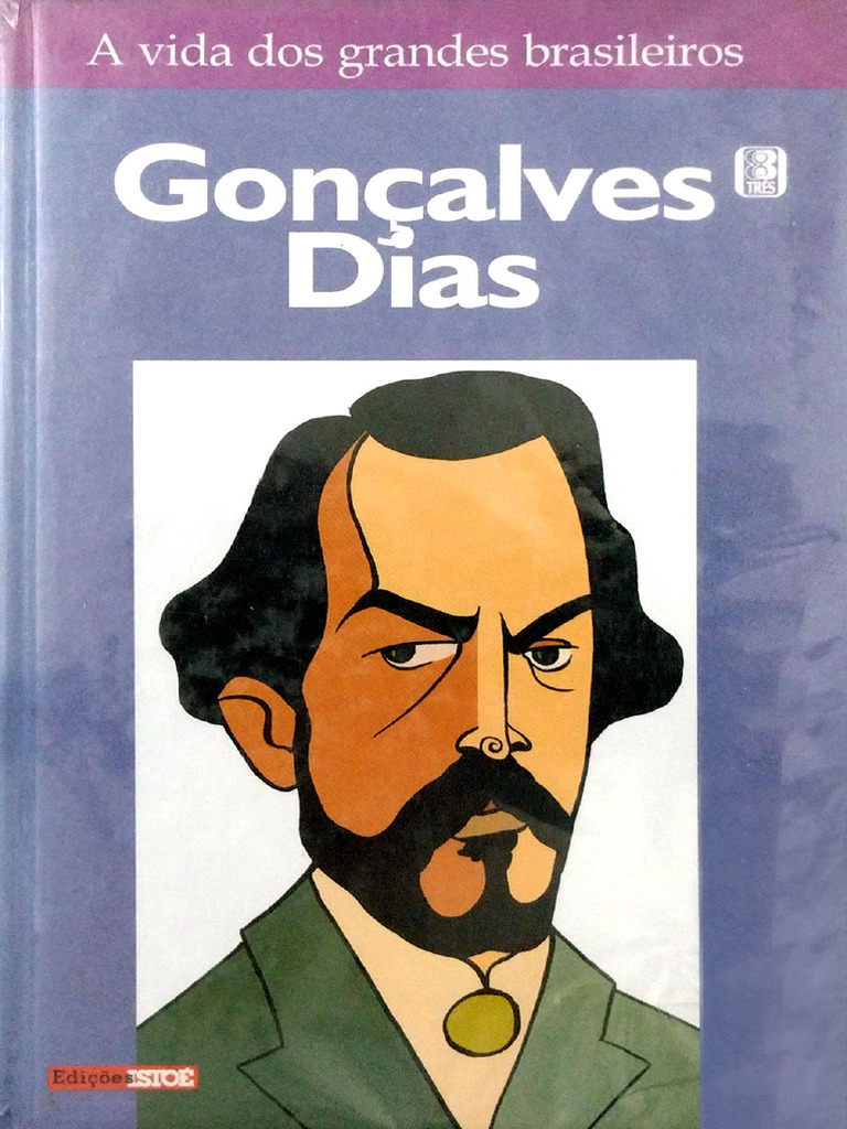 Gonçalves Dias - Afonso Arinos de Mello Franco - A Vida Dos Grandes ...