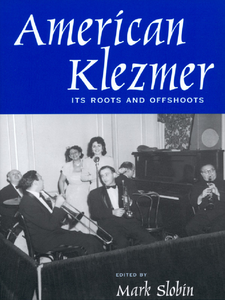 American Klezmer Its Roots and Offshoots (Mark Slobin) | PDF