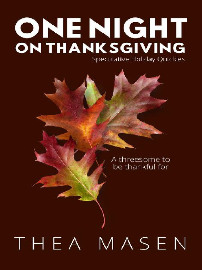 One Night on Thanksgiving A Why Choose One Night Stand. (Thea Masen ...