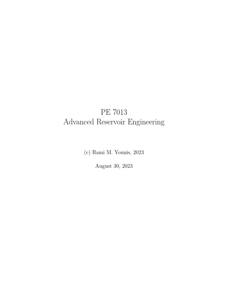 PE 7013 Advanced Reservoir Engineering: (C) Rami M. Younis, 2023 August 30, 2023 | PDF