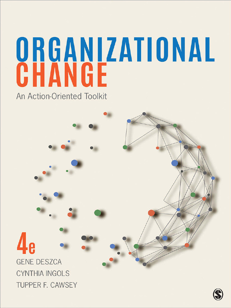 Organizational Change An Action Oriented Toolkit 4th Gene Deszca | PDF