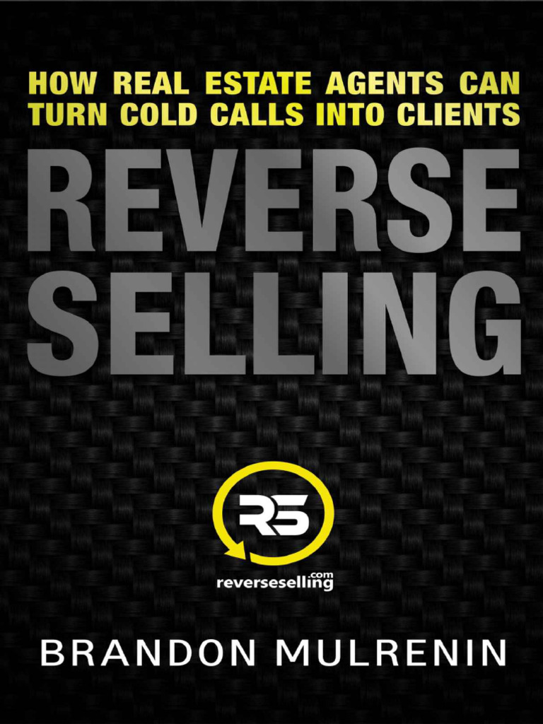 Reverse Selling - How Real Estat - Brandon Mulrenin | PDF