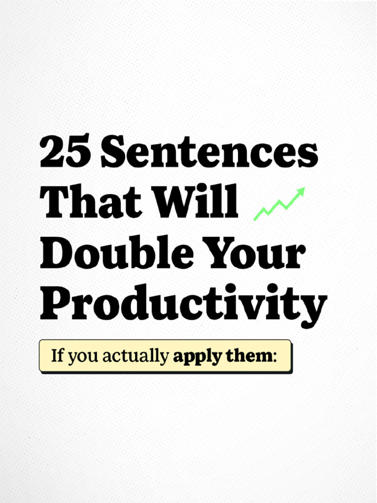 25 Sentences Will Double Your Productivity | PDF