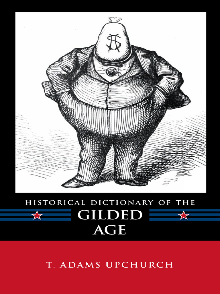 Historical Dictionary of The Gilded Age (2009) | PDF | Republican Party ...