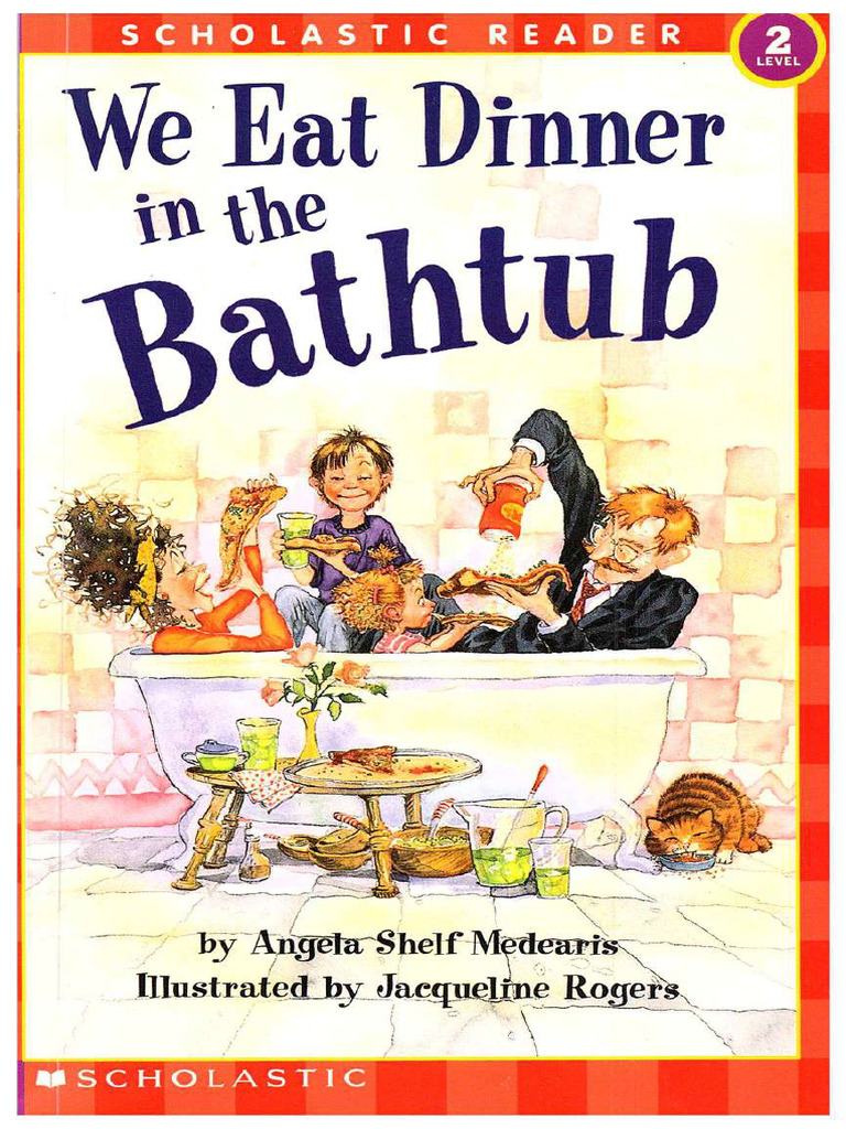 We Eat Dinner in The Bathtub - Scholastic Hello Reader Level 2 (2.0) | PDF