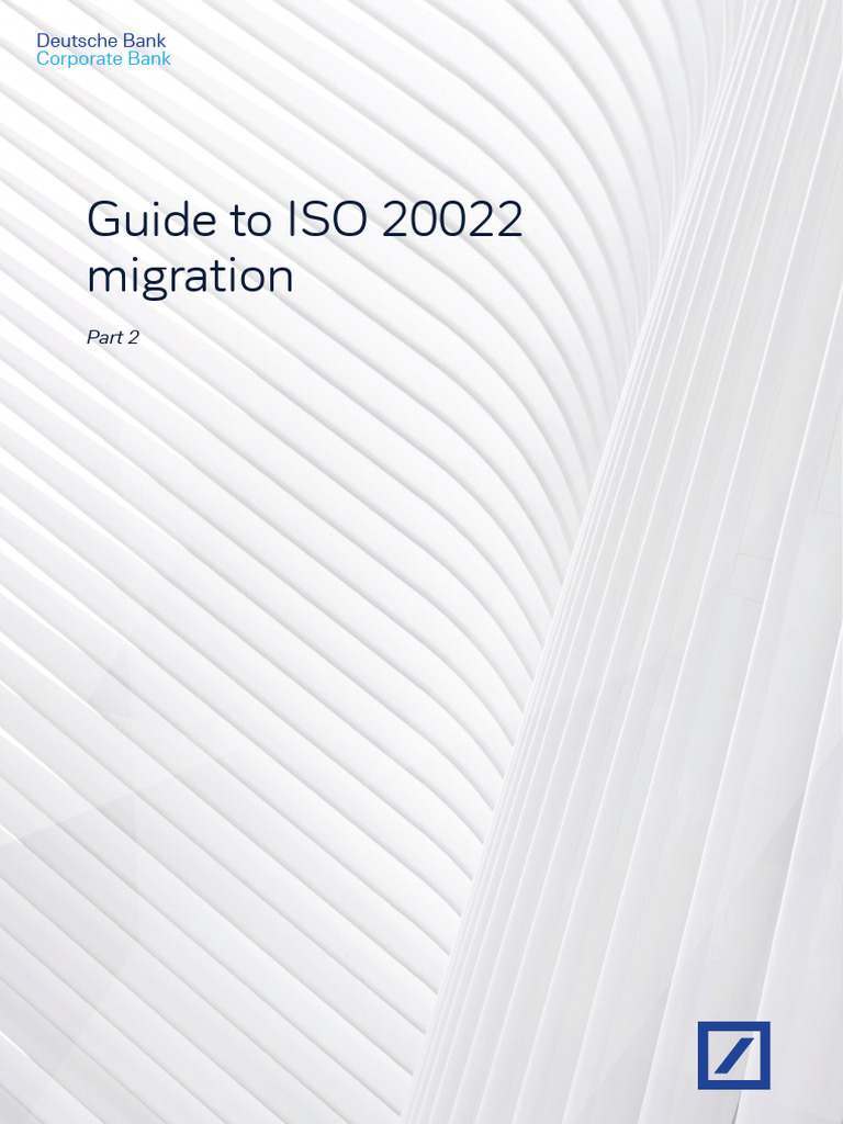 Deutsche Bank's ISO 20022 Migration Guide | PDF