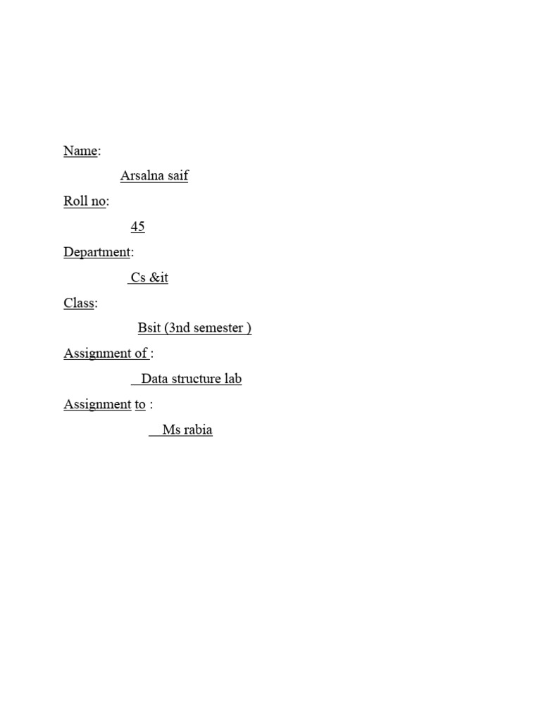 Name: Arsalna Saif Roll No: 45 Department: Cs &it Class: Bsit (3nd Semester) Assignment Of: Data ...