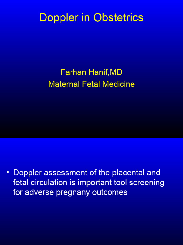 Doppler in Obstetrics: Farhan Hanif, MD Maternal Fetal Medicine | PDF