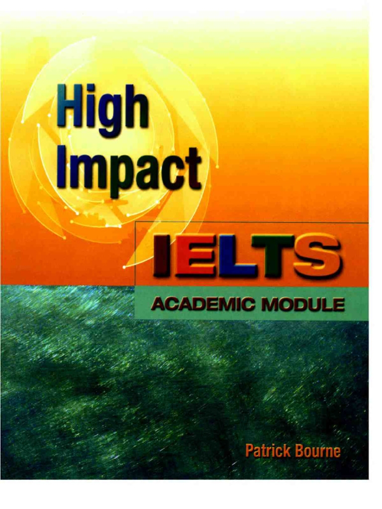 Bourne Patrick High Impact Ielts Academic Module Course Book | PDF
