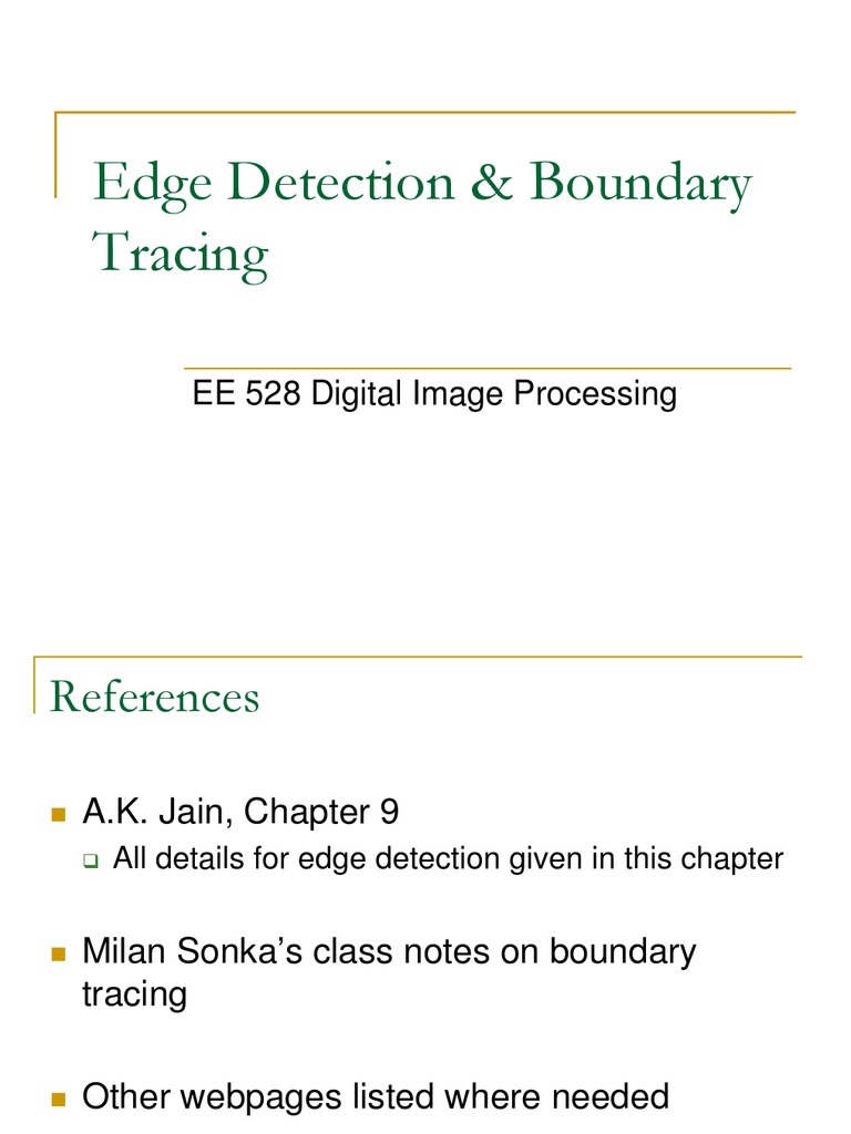 Edge Detection & Boundary Tracing: EE 528 Digital Image Processing ...