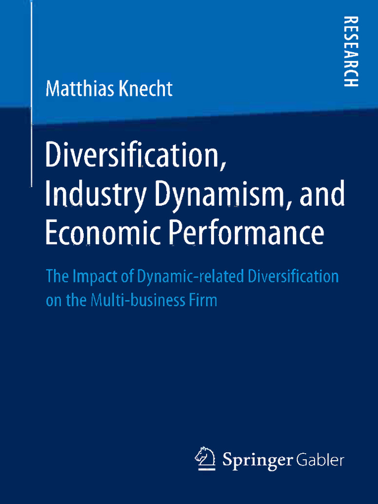 Matthias Knecht (Auth.) - Diversification, Industry Dynamism, and ... Matthias Knecht (Auth.) - Diversification, Industry Dynamism, and ...