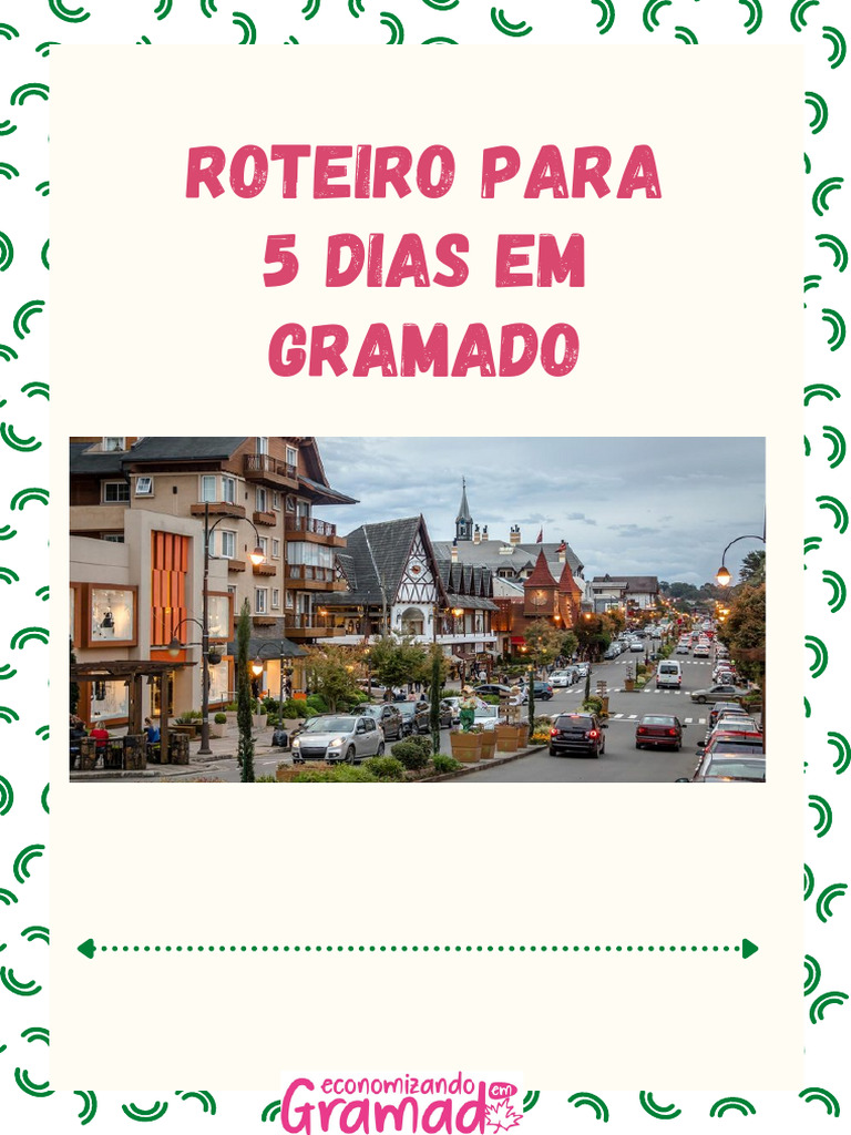 Roteiro 5 Dias em Gramado | PDF
