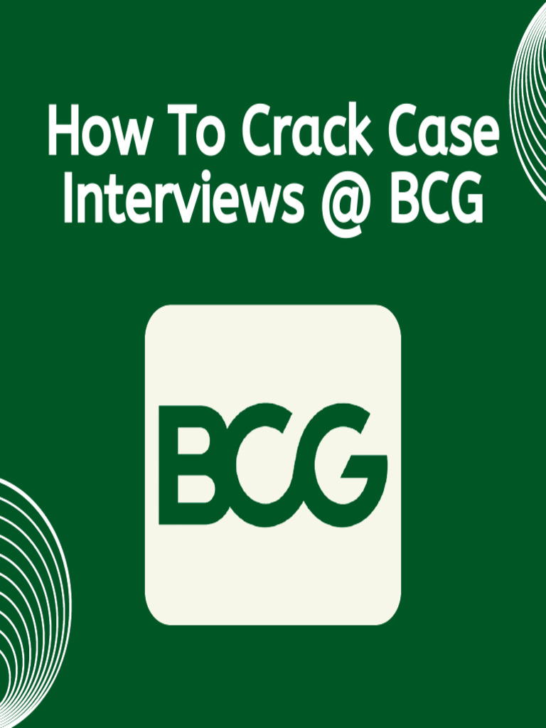 How To Crack Case Interviews at BCG | PDF | Job Interview | Mentorship How To Crack Case Interviews at BCG | PDF | Job Interview | Mentorship