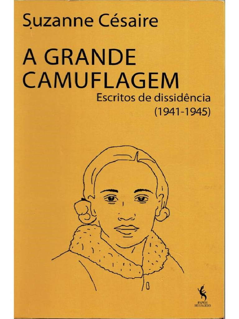 A Grande Camuflagem - Escritos de Dissidência (1941-1945) - Césaire, Suzanne | PDF