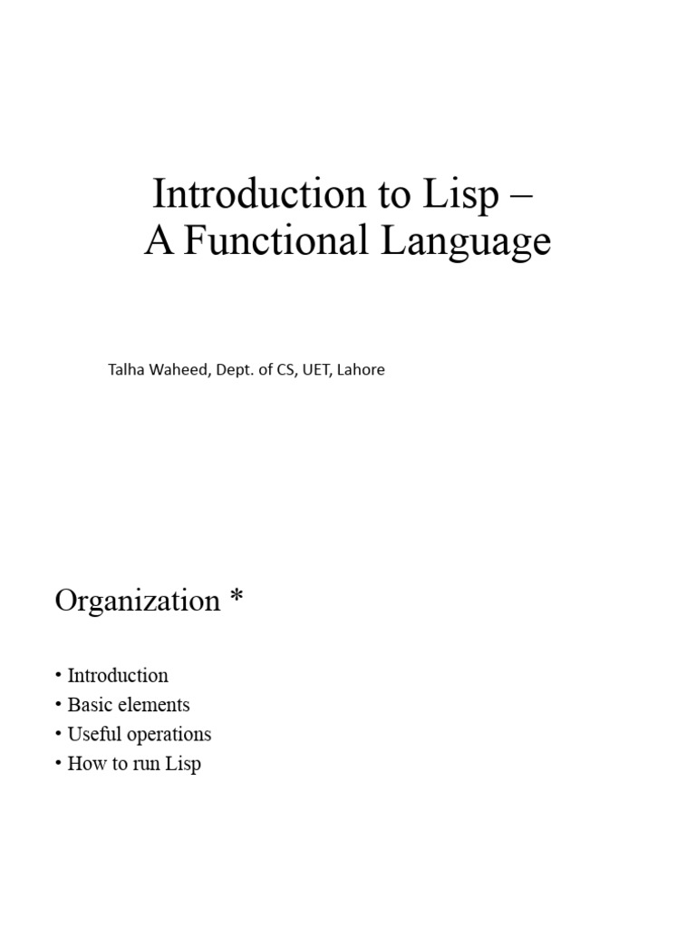 Slides 11 Programming Languages - UET CS - Talha Waheed - Functional Language Lisp | PDF ...