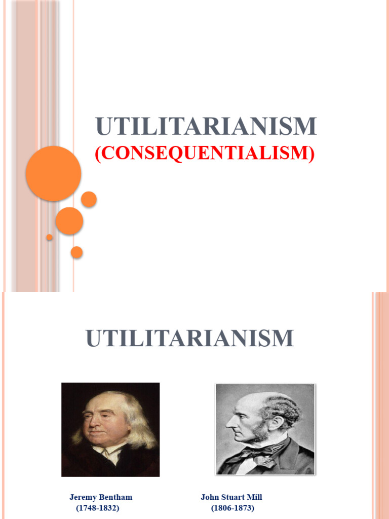 Utilitarianism PPT | PDF | Utilitarianism | Pleasure