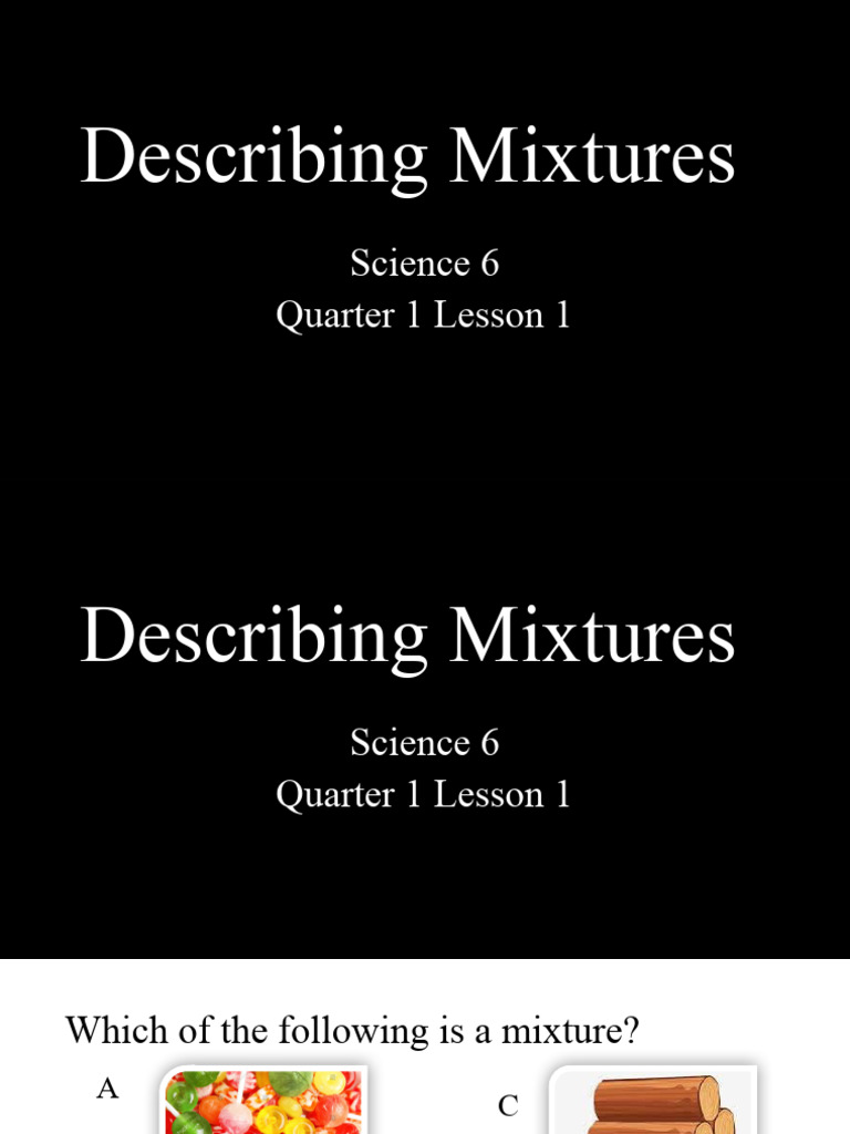 Science 6 - Q1 Lesson 1 - Describing Mixtures | PDF