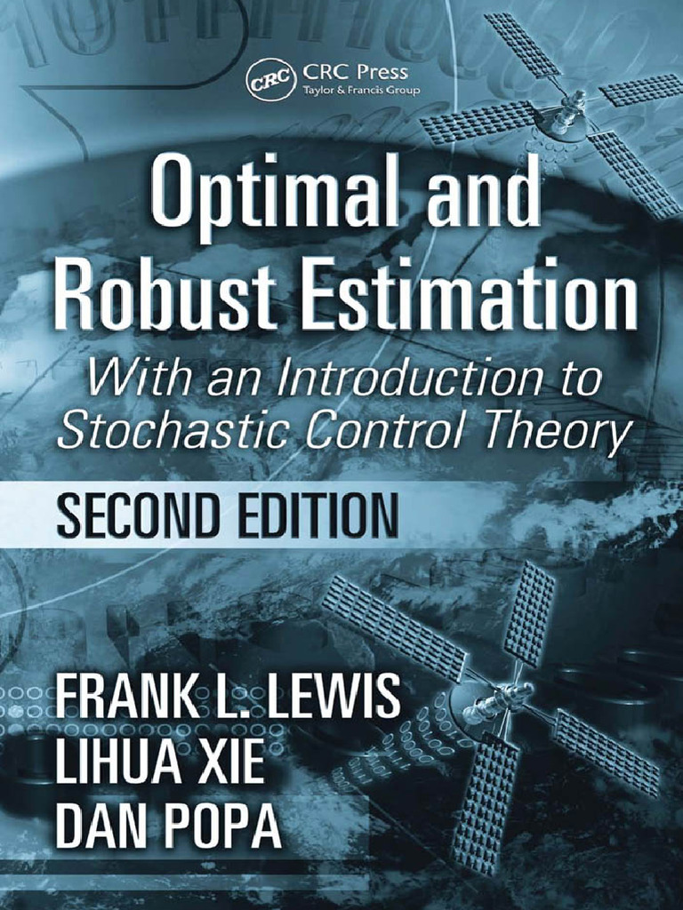 Optimal And Robust Estimation With An Introduction To Stochastic Control Theory Pdf Kalman