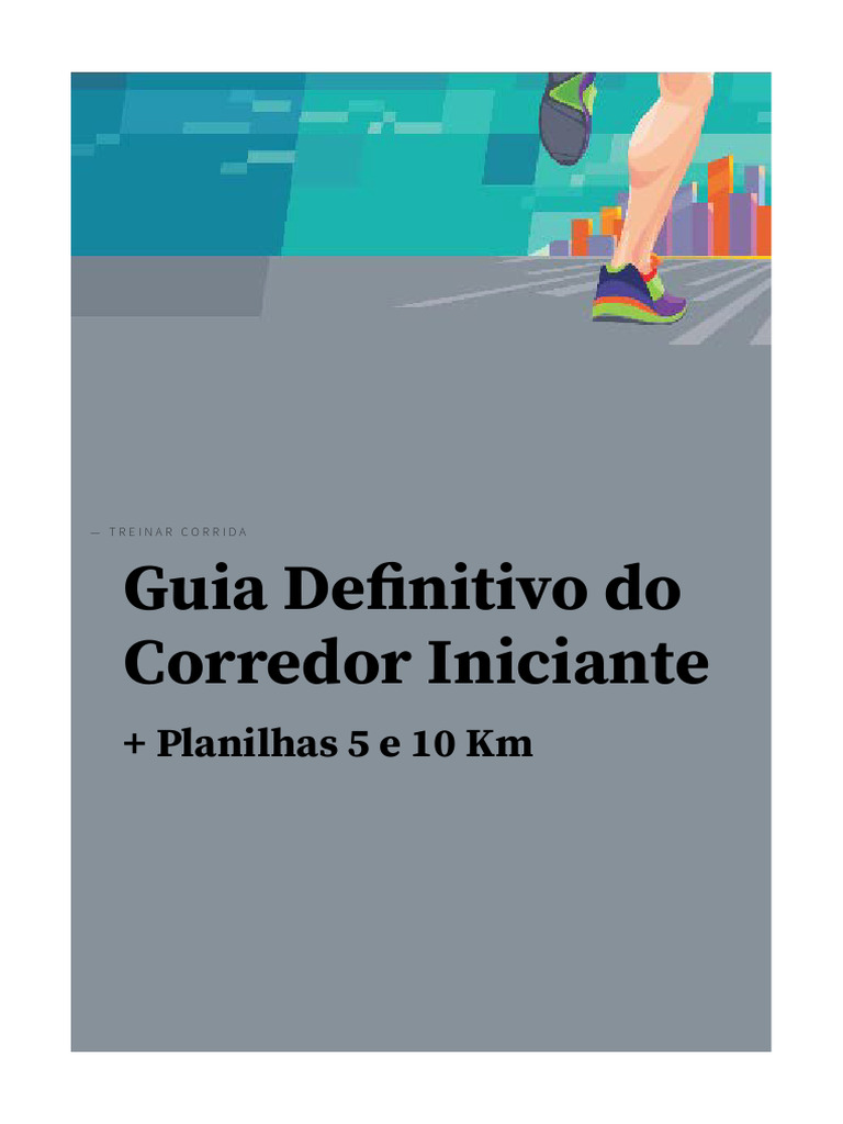 Ebook - Guia Definitivo Do Corredor Iniciante. Treinar Corrida | PDF
